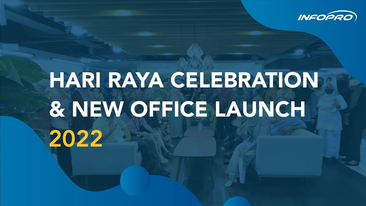 INFOPRO Hari Raya Celebration And New Office Launch - INFOPRO