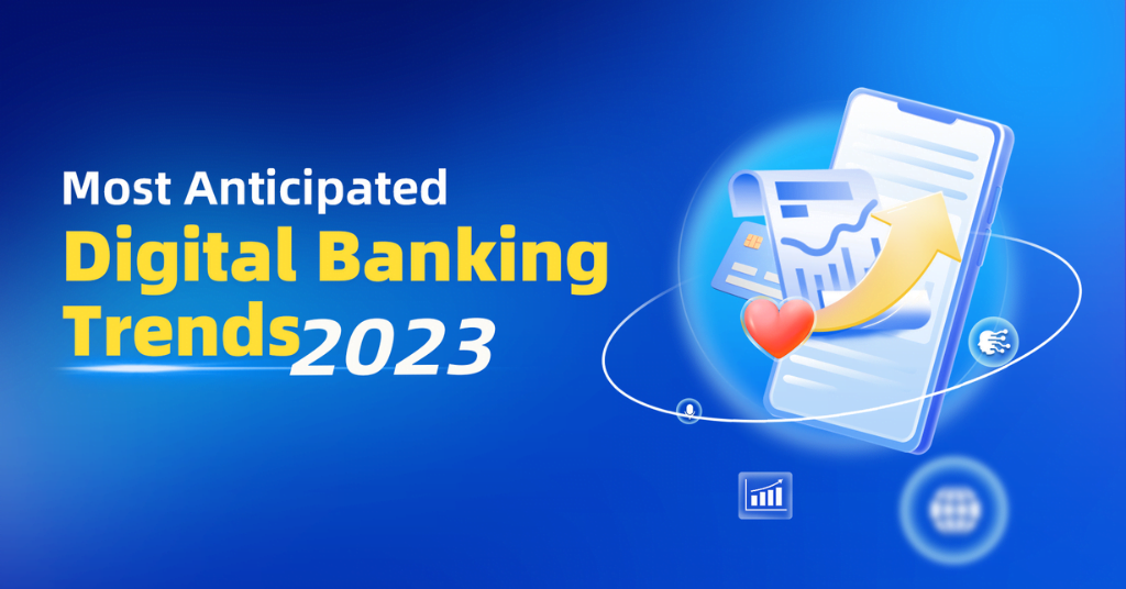 Most Anticipated Digital Banking Trends in 2023 - INFOPRO