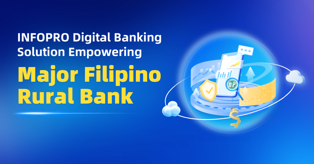 INFOPRO Digital Banking Solution Empowering Major Filipino Rural Bank ...
