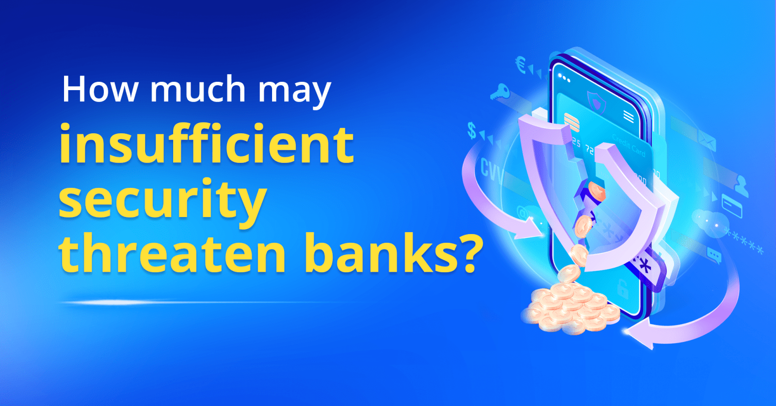 How Much May Insufficient Security Threaten Banks? - INFOPRO