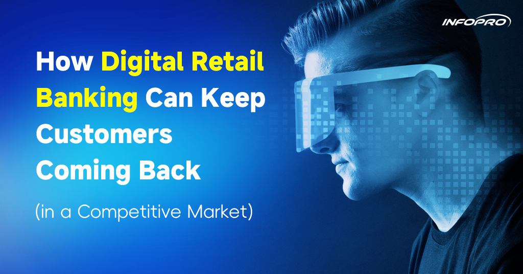 How Can Digital Retail Banking Keep Customers Coming Back? (in A ...