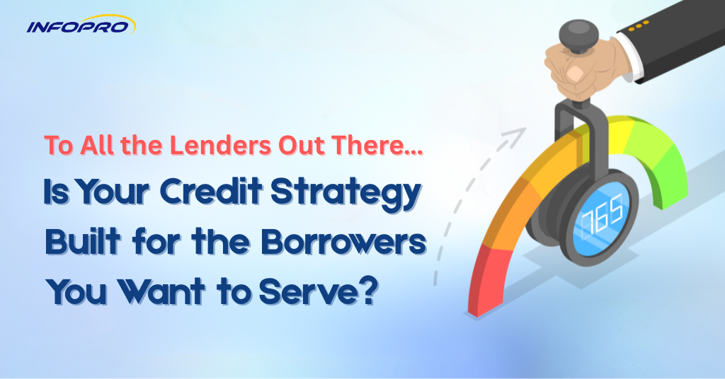 Is Your Credit Strategy Built For The Borrowers You Want To Serve ...
